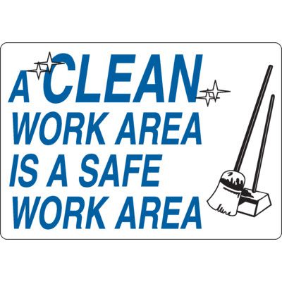 A Clean Work Area Is A Safe Work Area Sign | Seton