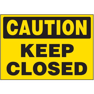 Machine Safety Labels - Caution Keep Closed | Emedco