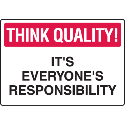 Think Quality Signs - Everyone's Responsibility | Seton