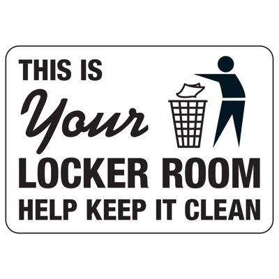 This Is Your Locker Room Help Keep It Clean - Locker Room Signs | Seton
