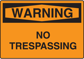 Harsh Condition Safety Signs - No Trespassing from Seton.ca, Stock ...