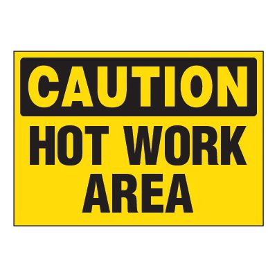 ToughWash® Adhesive Signs - Caution Hot Work Area | Emedco