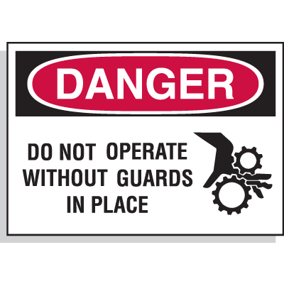 Hazard Danger Labels - Do Not Operate Without Guards In Place | Emedco