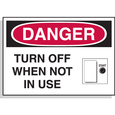 Danger Labels - Turn Off When Not In Use (With Graphic) | Emedco