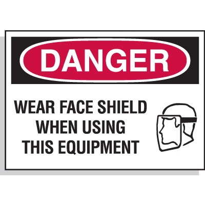 Danger Labels - Wear Face Shield When Using Equipment | Seton