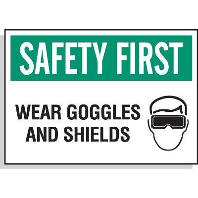 Hazard Labels - Safety First Wear Goggles And Shields (With Graphic ...