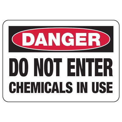 OSHA Danger Signs - Do Not Enter Chemicals In Use | Seton