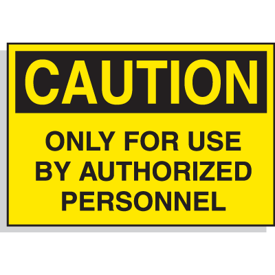 Hazard Warning Labels - Caution Only For Use By Authorized Personnel ...