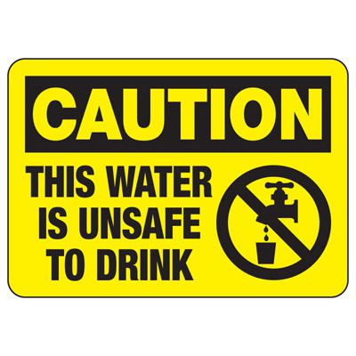 Caution This Water Is Unsafe - Industrial Chemical Warning Sign | Seton