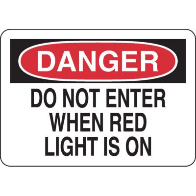 OSHA Danger Signs - Do Not Enter When Red Light Is On | Seton