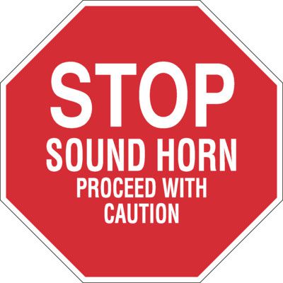 Stop Sound Horn Proceed Caution Sign | Emedco