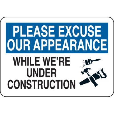 Please Excuse Our Appearance - Industrial Construction Sign | Seton | Seton