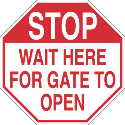 Reflective Stop Signs - Wait Here For Gate To Open | Emedco