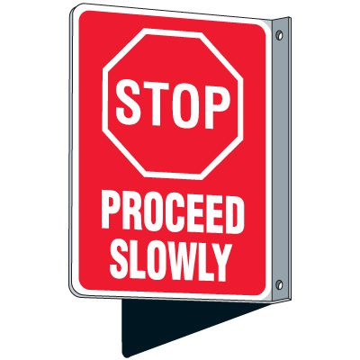 Flanged Traffic Stop Proceed Slowly Signs, Warehouse Safety Signs | Emedco