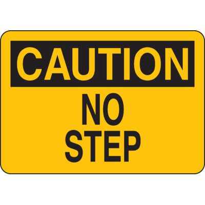 Caution No Step Sign | Emedco