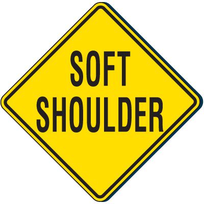 Soft Shoulder Traffic Sign | Emedco