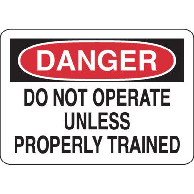 Do Not Operate Unless Trained - Industrial OSHA Machine Hazard Signs ...