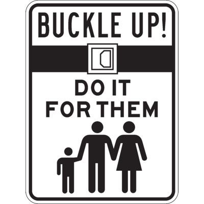 Buckle Up Do It For Them Seat Belt Safety Sign | Emedco