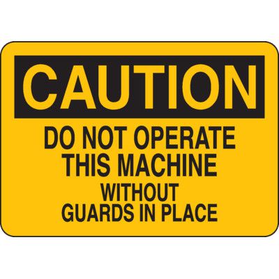 Caution Do Not Operate Machine Without Guards Sign | Emedco