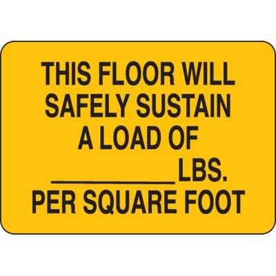 This Floor Will Safely Sustain Load Capacity Signs, Clearance ...