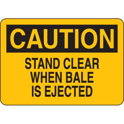 Baler Safety Signs - Caution Stand Clear When Bale is Ejected | Emedco