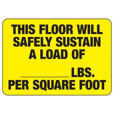 This Floor Will Safely Sustain Load Capacity Signs, Clearance ...