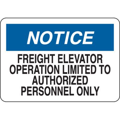 Notice: Freight Elevator Operation Limited To Authorized Personnel Only ...