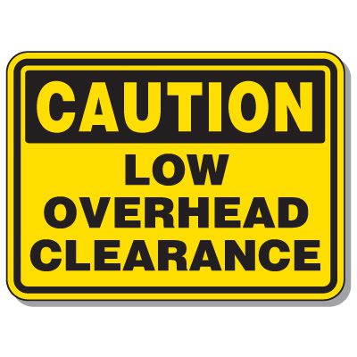 Caution - Low Overhead Clearance Sign | Seton Canada