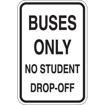 Buses Only No Student Drop-Off - School Parking Signs|Seton Canada ...