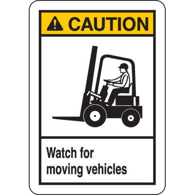 ANSI Signs - Caution Watch For Moving Vehicles | Emedco