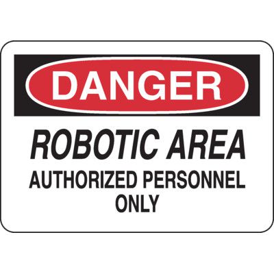 Machine Safety Signs - Robotic Area Authorized Personnel Only | Seton