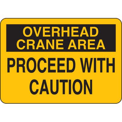 Overhead Crane Area Proceed With Caution Sign, Crane Safety Signs | Emedco