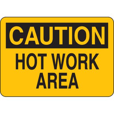 Caution Hot Work Area Safety Sign, OSHA & ANSI Compliant Safety Signs ...