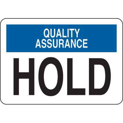 Quality Assurance Hold Safety Signs, Safety, Quality & 5S Signs | Emedco