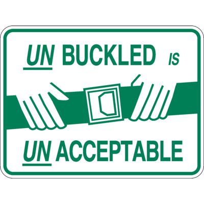 Unbuckled Is Unacceptable Safety Sign | Emedco