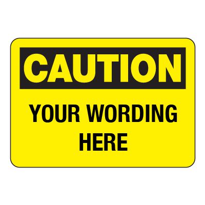 Semi-Custom Caution Sign, Custom Safety Sign | Emedco