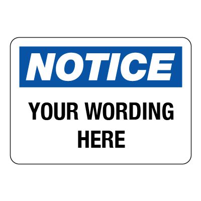 Semi-Custom Notice Sign, Custom OSHA Signs | Emedco