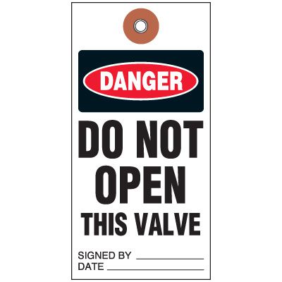 Tyvek® Danger Do Not Open This Valve Tag | Emedco