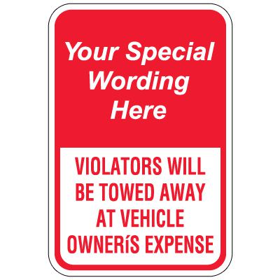 Semi-Custom Worded Signs - Violators Will Be Towed Away At Vehicle ...