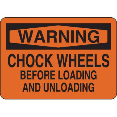 OSHA Warning Signs - Warning Chock Wheels Before Loading And Unloading ...