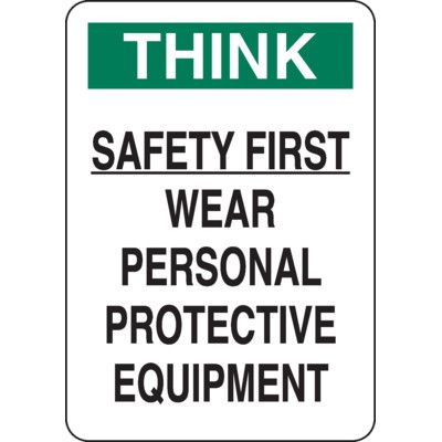 Think Safety First - Wear Personal Protective Equipment Sign | Emedco