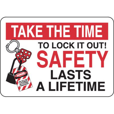 Take Time To Lock It Out - Safety Lasts a Lifetime Sign | Emedco