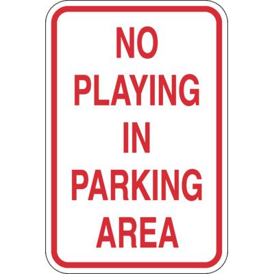 No Playing In Parking Area Signs, Property & Security Signs | Emedco