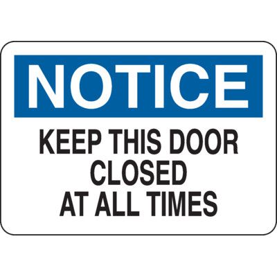 Notice Keep Door Closed At All Times - Door Safety Sign | Seton