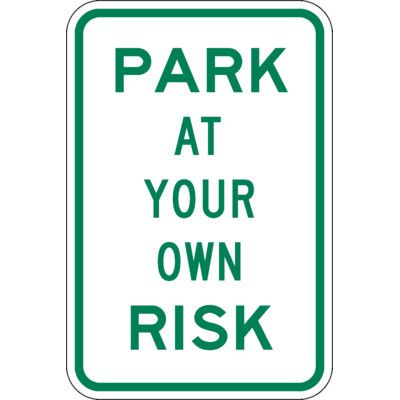 Park At Your Own Risk Parking Sign | Emedco