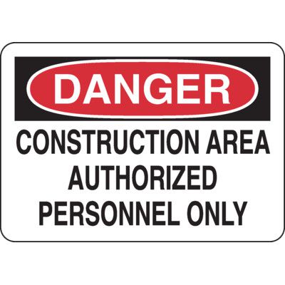 Construction Area Danger Sign - Authorized Personnel Only Sign | Emedco