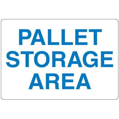 High Visibility Overhead Signs - Pallet Storage Area|Seton Canada