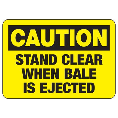 Baler Safety Signs - Caution Stand Clear When Bale is Ejected | Seton