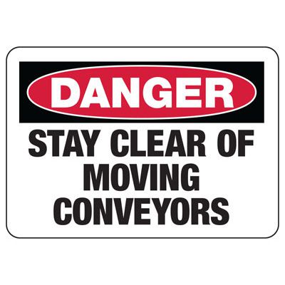 Danger Signs - Stay Clear Of Moving Conveyors | Seton