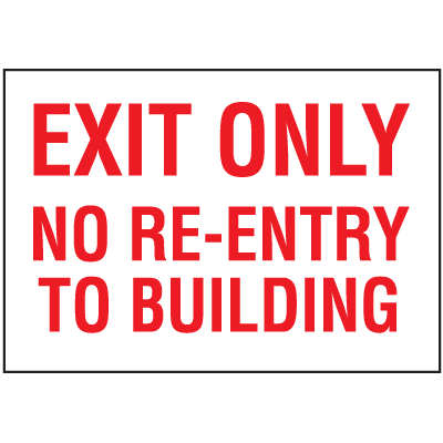 Exit Only No Re-Entry To Building Signs | Emedco